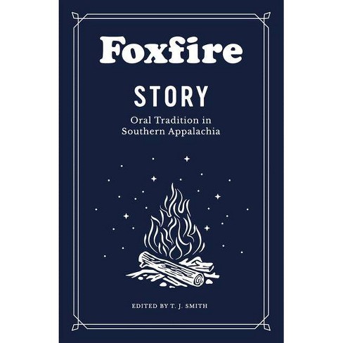 Foxfire Story - By Foxfire Fund Inc (paperback) : Target