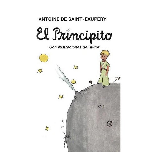 El Principito - By Antoine De Saint-exupéry & Antoine De Saint-exupery ...