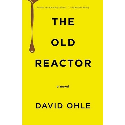 The Old Reactor - By David Ohle (paperback) : Target