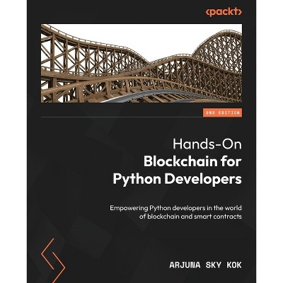 Hands-On Blockchain for Python Developers - Second Edition - 2nd Edition by Arjuna Sky Kok ...
