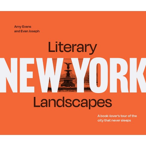 Literary Landscapes: New York - By Evan Joseph & Amy Evans (hardcover ...