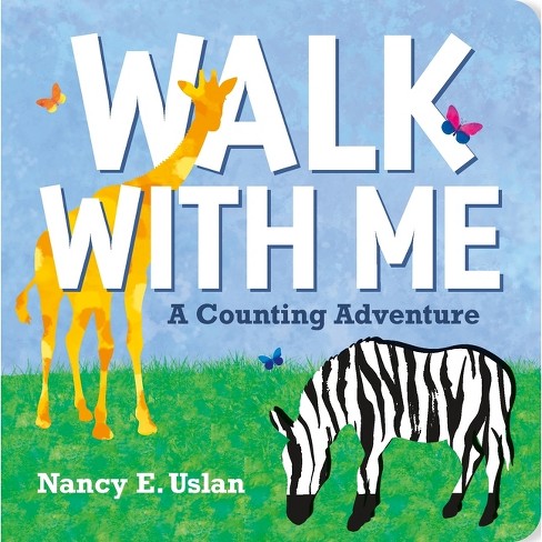 Walk With Me: A Counting Adventure - By Nancy E Uslan (board Book) : Target