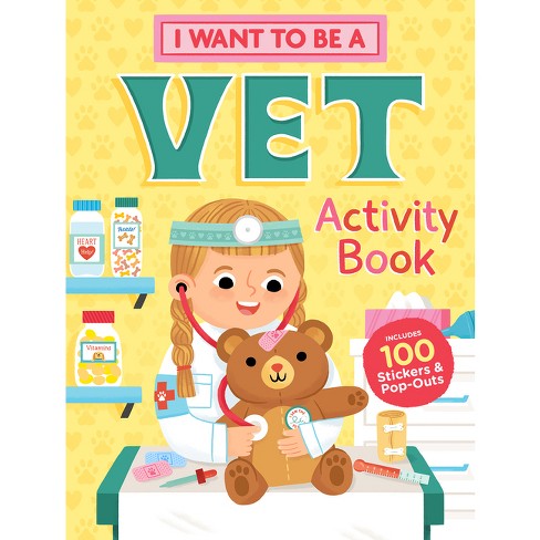 I Want To Be A Vet Activity Book - By Editors Of Storey Publishing ...