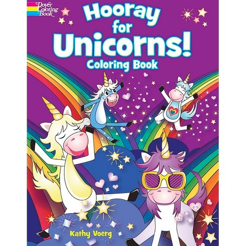 Hooray For Unicorns! Coloring Book - (dover Fantasy Coloring Books) By ...