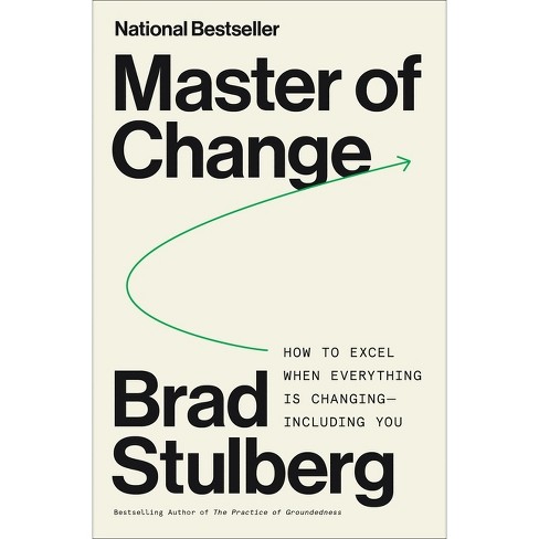 Master Of Change - By Brad Stulberg (hardcover) : Target