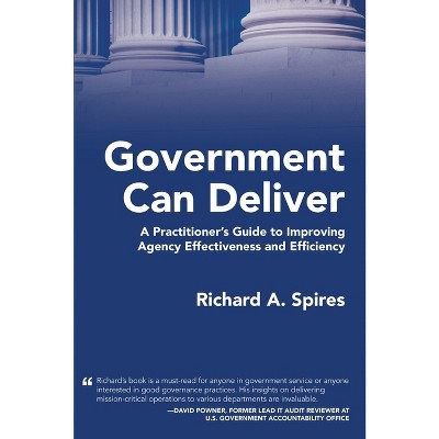 Government Can Deliver - By Richard A Spires (hardcover) : Target