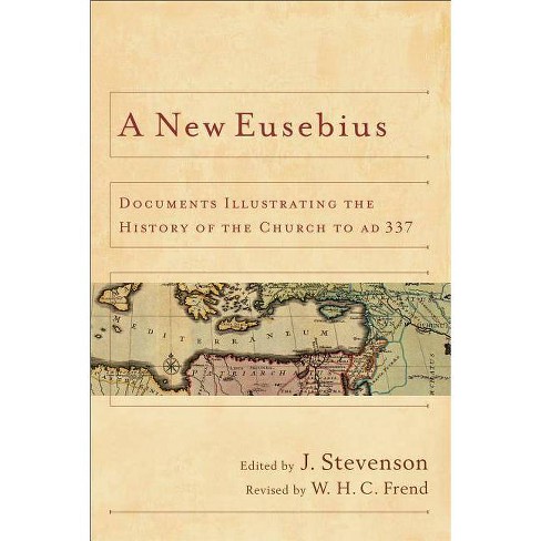 A New Eusebius - By J Stevenson & William H C Frend (paperback) : Target