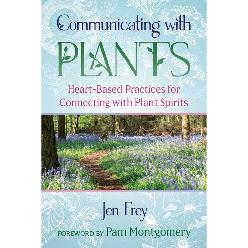 Communicating With Plants - By Jen Frey (paperback) : Target