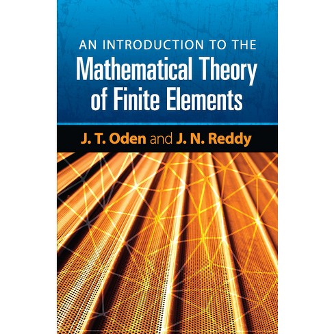 An Introduction To The Mathematical Theory Of Finite Elements - (dover ...