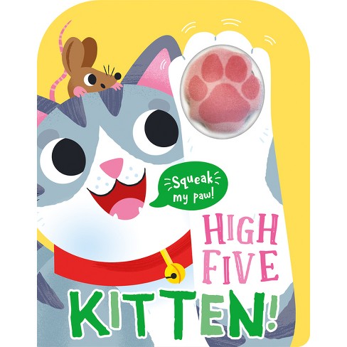 High Five Kitten! A Count-and-squeak Book - (high Five! A Squeaky Paw ...