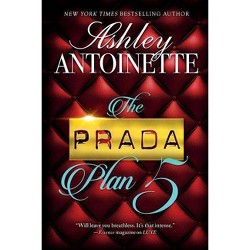 The Prada Plan 4 ( Prada Plan) (paperback) By Ashley Antoinette : Target