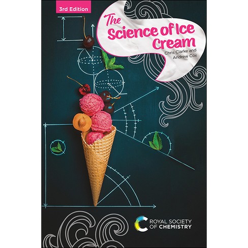 Science Of Ice Cream - 3rd Edition By Chris Clarke & Andrew Cox ...