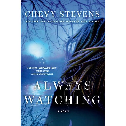 Always Watching - By Chevy Stevens (paperback) : Target