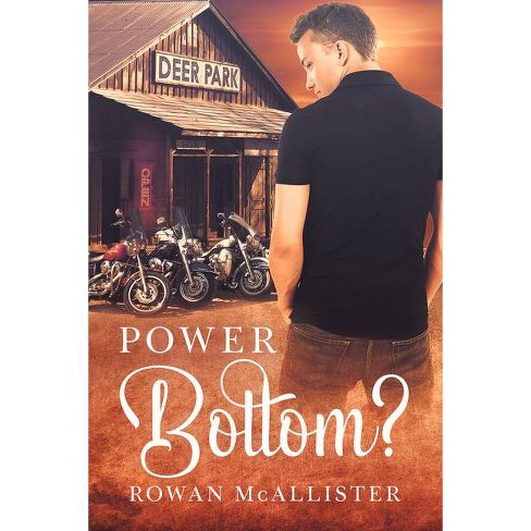 Power Bottom? - By Rowan Mcallister (paperback) : Target
