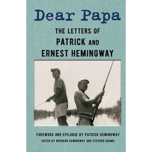 Dear Papa - By Ernest Hemingway & Patrick Hemingway (hardcover) : Target