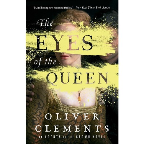 The Eyes Of The Queen - (an Agents Of The Crown Novel) By Oliver ...