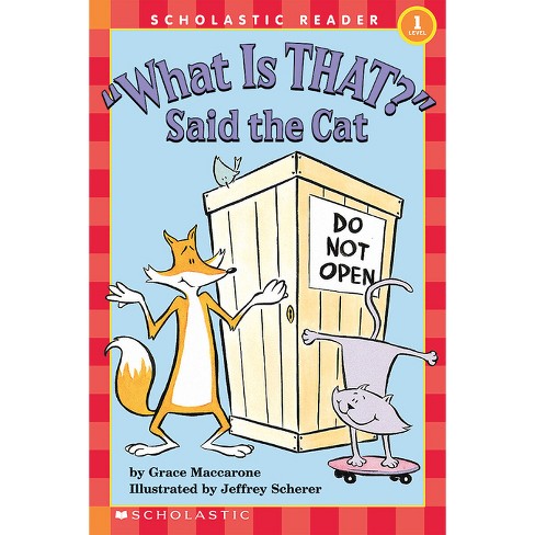 What Is That? Said The Cat (scholastic Reader, Level 1) - (scholastic ...