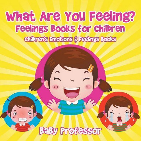 What Are You Feeling? Feelings Books For Children Children's Emotions ...