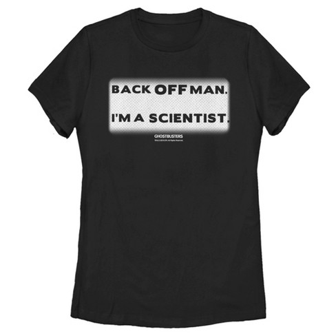 Women's Ghostbusters Back Off Man I'm A Scientist T-shirt : Target