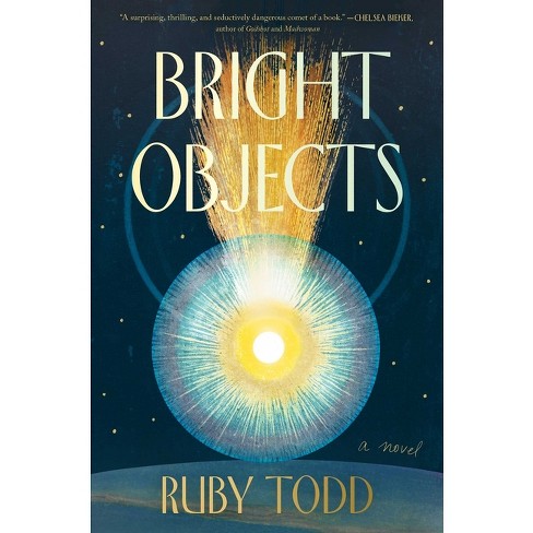Bright Objects - By Ruby Todd (hardcover) : Target