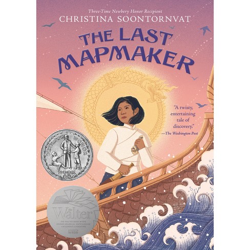 The Last Mapmaker - By Christina Soontornvat (paperback) : Target
