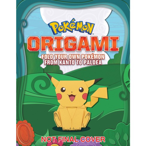 Pokémon Origami: Fold Your Own Pokémon From Kanto To Paldea - (pokemon ...