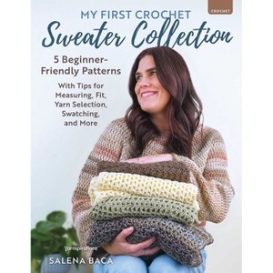 My First Crochet Sweater Collection - by Salena Baca (Paperback) : Target