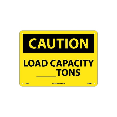 National Marker Caution Signs; Load Capacity__tons 10x14 Rigid Plastic ...