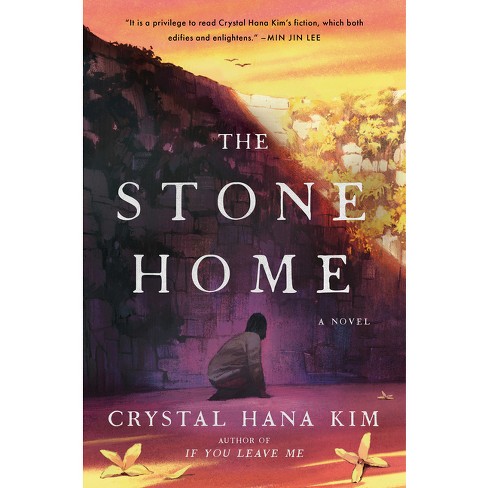 The Stone Home - By Crystal Hana Kim (hardcover) : Target