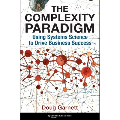 The Complexity Paradigm - by Doug Garnett (Hardcover) : Target