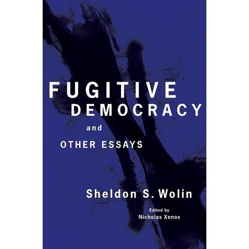 Fugitive Democracy - By Sheldon S Wolin (hardcover) : Target