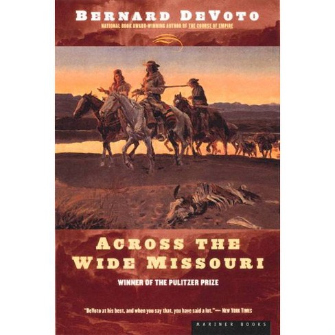 Across The Wide Missouri - By Bernard Devoto (paperback) : Target