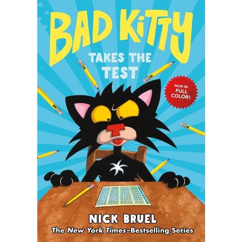 Bad Kitty Takes The Test (full-color Edition) - By Nick Bruel ...