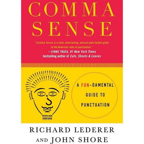 Comma Sense - By Richard Lederer & John Shore (paperback) : Target