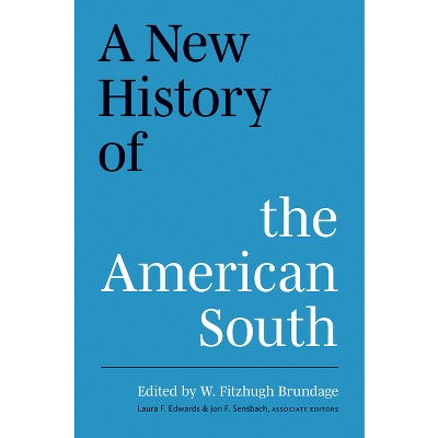 A New History Of The American South - (a Ferris And Ferris Book) By W ...