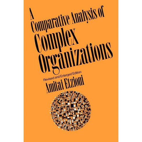 Comparative Analysis Of Complex Organizations, Rev. Ed. - By Amitai ...