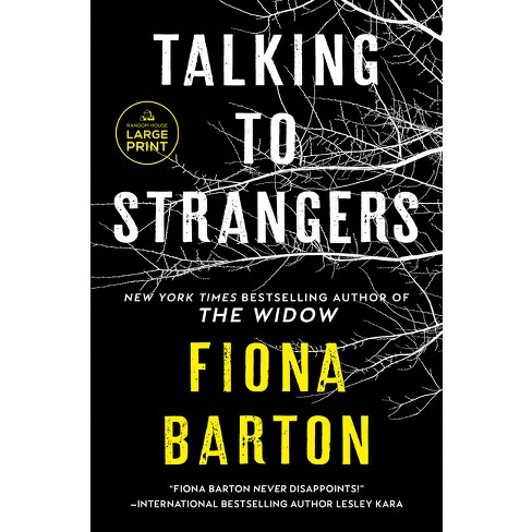 Talking To Strangers - Large Print By Fiona Barton (paperback) : Target