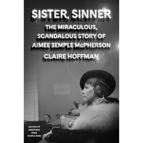 Sister, Sinner - By Claire Hoffman (hardcover) : Target