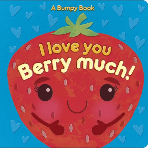 I Love You Berry Much! - By Rosamund Lloyd (board Book) : Target