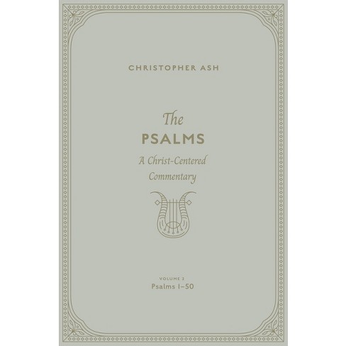 The Psalms - By Christopher Ash (hardcover) : Target