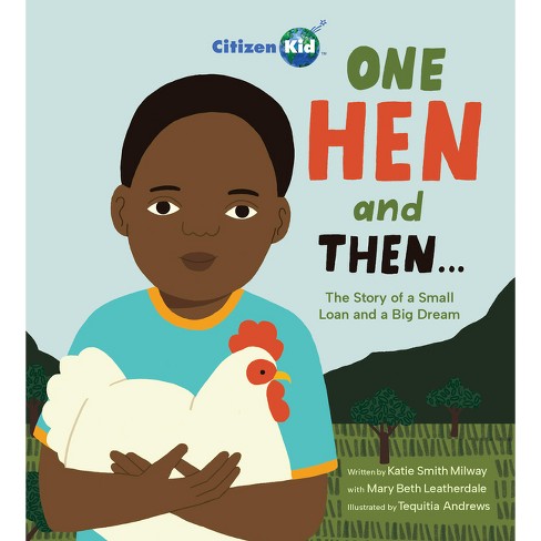 One Hen And Then - (citizenkid) By Katie Smith Milway & Mary Beth ...