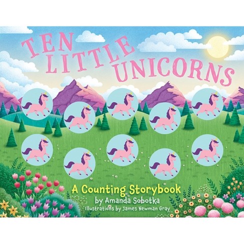 Ten Little Unicorns - (magical Counting Storybooks) By Amanda Sobotka ...