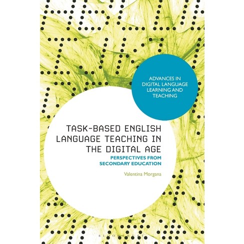 Task-based English Language Teaching In The Digital Age - (advances In ...