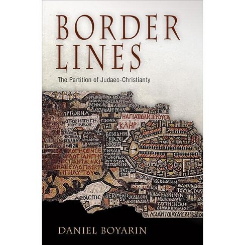 Border Lines - (divinations: Rereading Late Ancient Religion) By Daniel ...