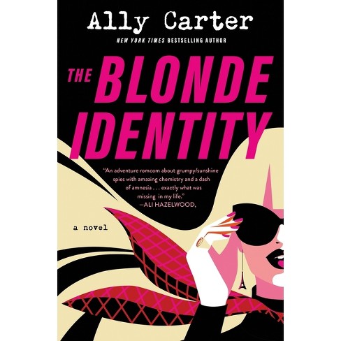 The Blonde Identity - By Ally Carter (paperback) : Target