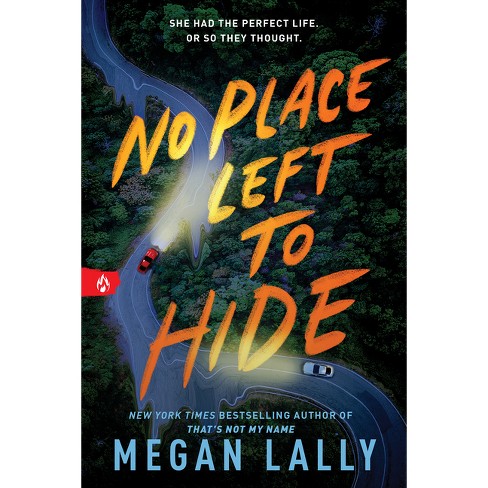 No Place Left To Hide - By Megan Lally (paperback) : Target