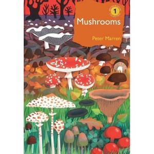 Mushrooms - (British Wildlife Collection) by Peter Marren (Hardcover ...