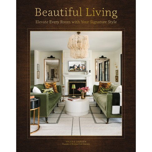 Beautiful Living - By Valerie Darden (hardcover) : Target