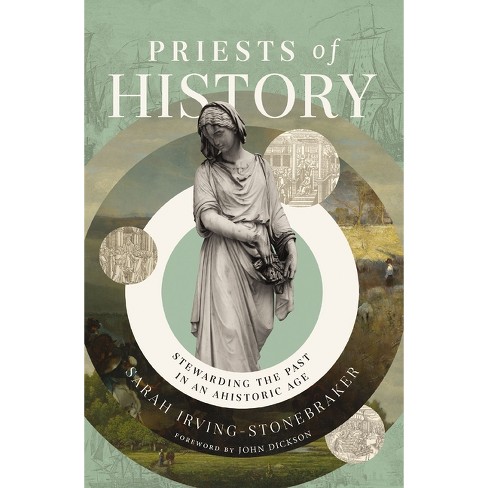Priests Of History - By Sarah Irving-stonebraker (hardcover) : Target