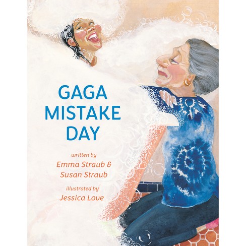 Gaga Mistake Day - By Emma Straub & Susan Straub (hardcover) : Target